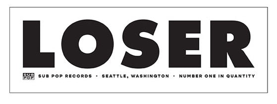 Loser Bumper Sticker – Sub Pop Direct